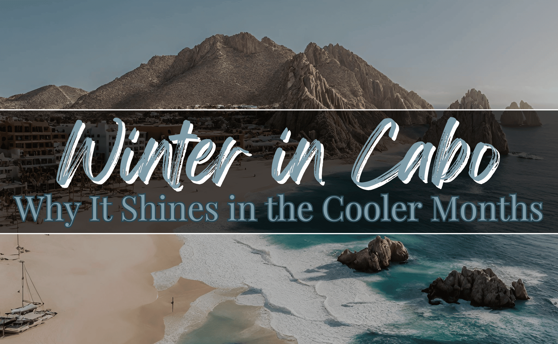Winter in Cabo: Why It Shines in the Cooler Months