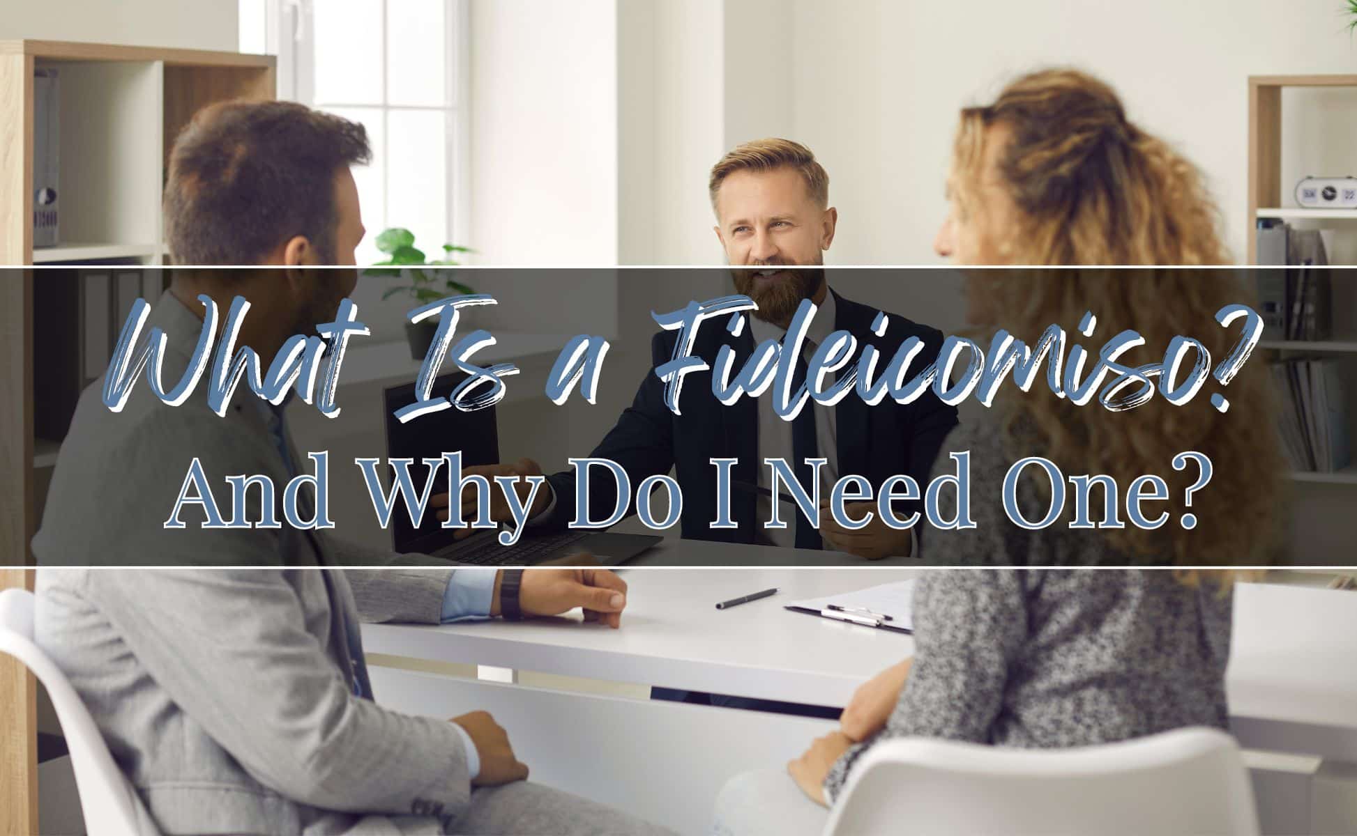 What Is a Fideicomiso and Why Do I Need One?